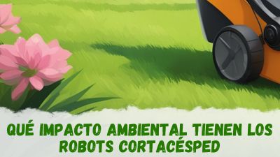 Impacto De Los Robots Cortacésped En El Medio Ambiente 💚